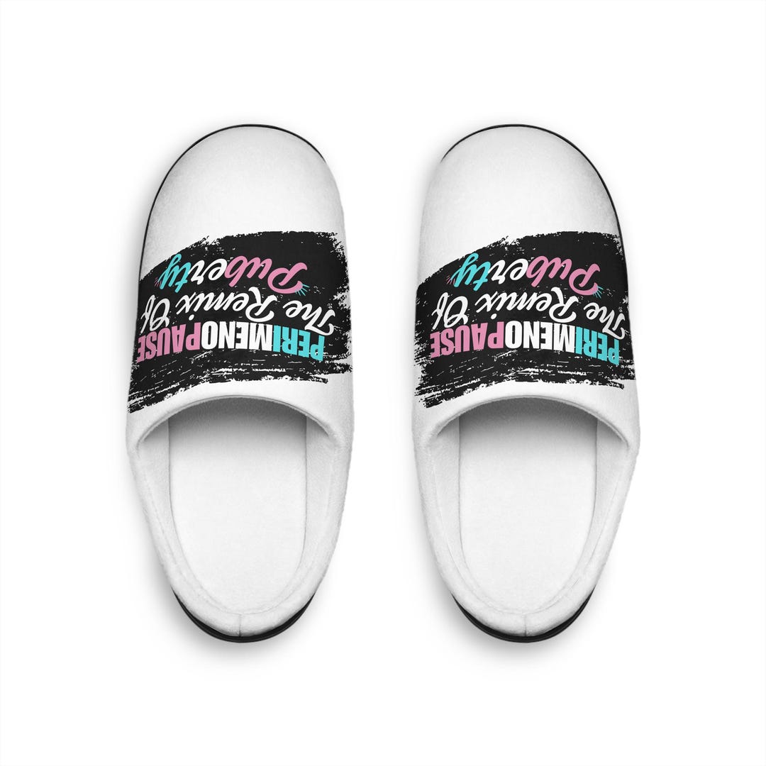Women's Indoor Slippers | Perimenopause Funny Menopause Hormone Hot ...