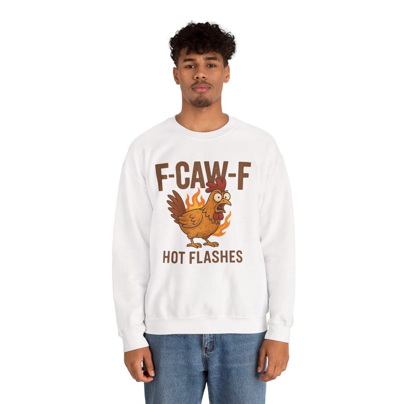 F-CAW-F Hot Flashes Chicken Shirt | Funny Menopause Gift ...