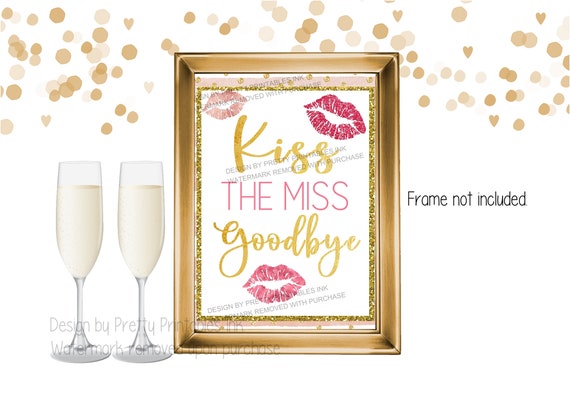 Kiss the Miss Goodbye Sign - Instant Download Bachelorette Party Sign ...