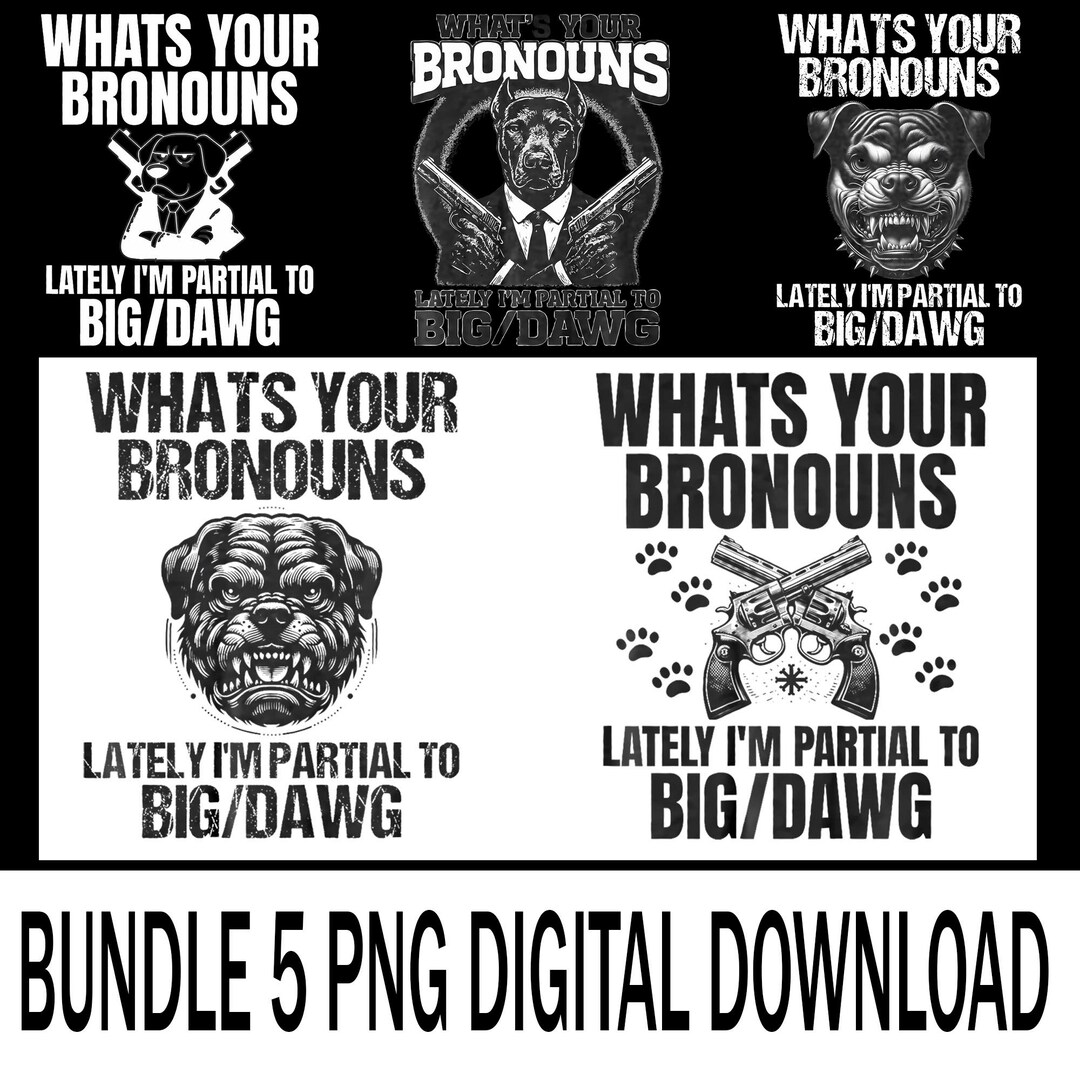 Whats Your Bronouns PNG, Funny Big Dawg Pronouns Meme Clipart, Trending ...
