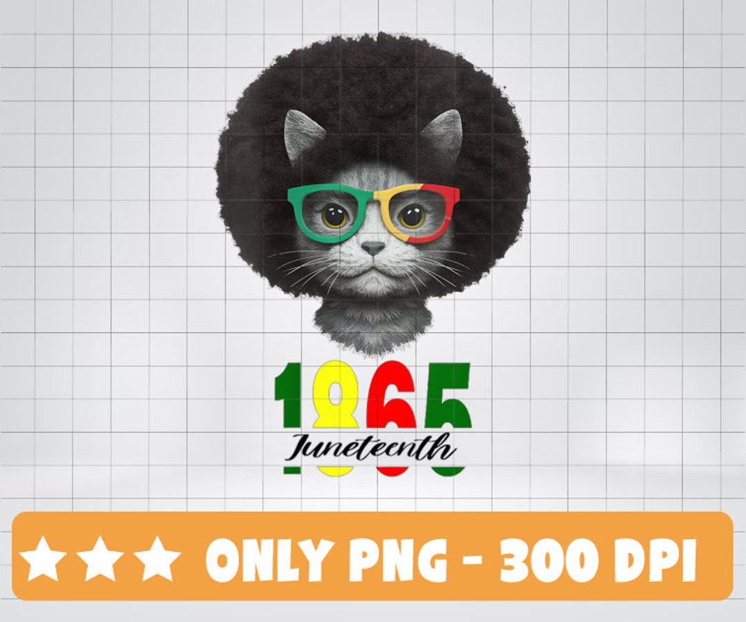 Freedom African Cat, Juneteenth Celebrating 1865, Juneteenth PNG ...