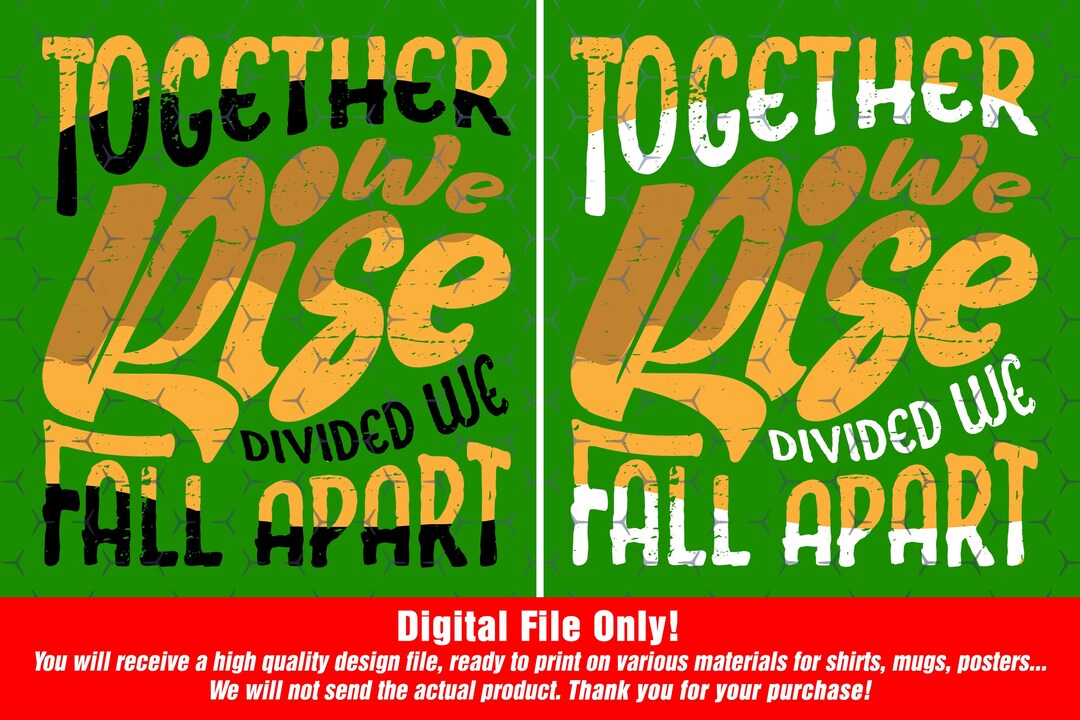 Together We Rise Divided We Fall PNG | Motivational Quote Shirt Design ...
