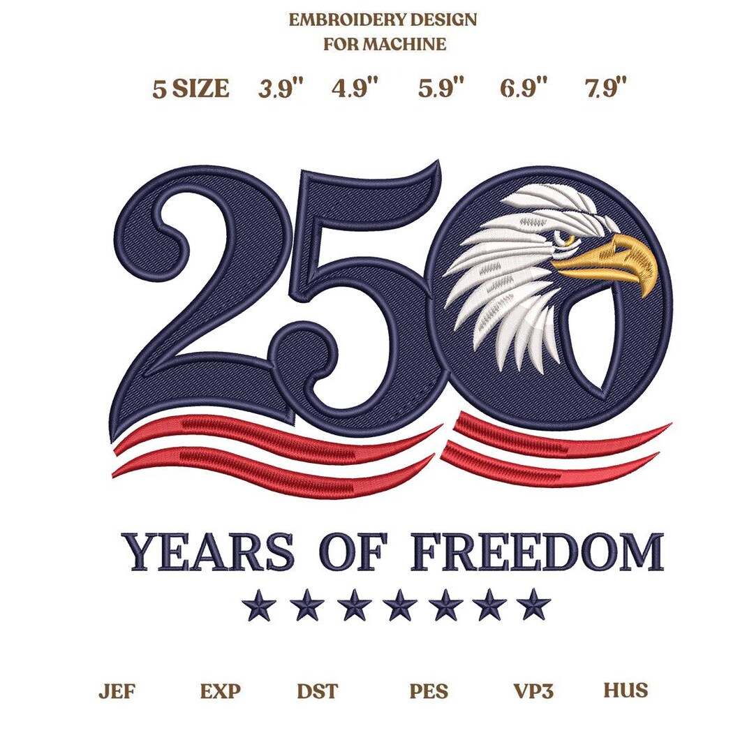 250 Years of Freedom Embroidery Design, Eagle Head 250 Logo, Patriotic ...