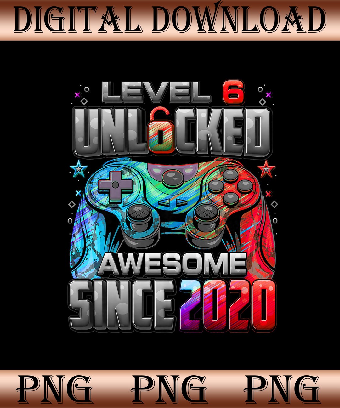 Level 6 Unlocked Since 2020 Png.6th Birthday Video Games Png.digital ...