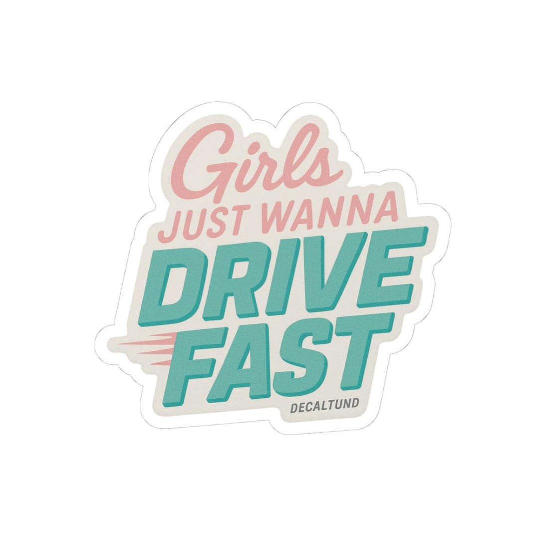 Girls Just Wanna Drive Fast Kiss-cut Stickers | Retro Racing Script - Etsy