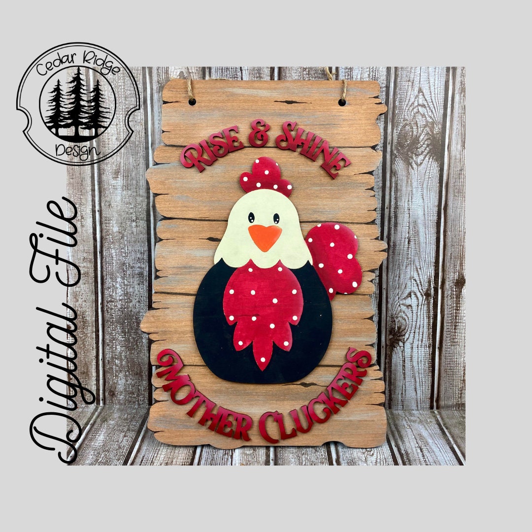Rise and Shine Mother Cluckers SVG/ LASER Cut/digital Farmhouse Sign ...