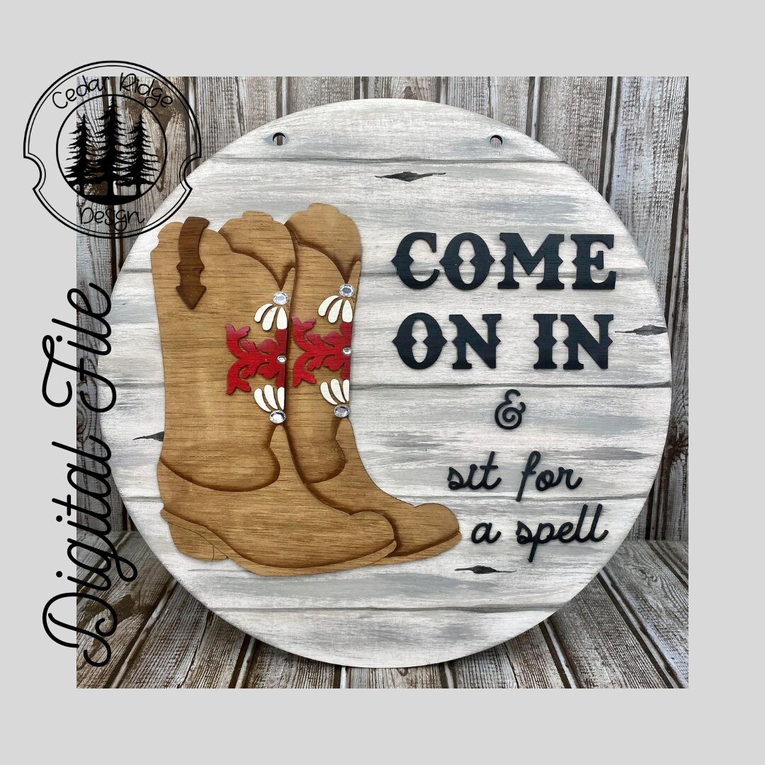 Come on in Sign/ Cowboy Boots Sign /SVG/LASER Cut/digital/western Wall ...