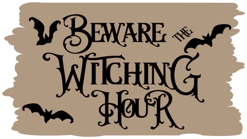 SVG/ LASER Cut/ Digital/beware the Witching Hour/halloween Sign ...