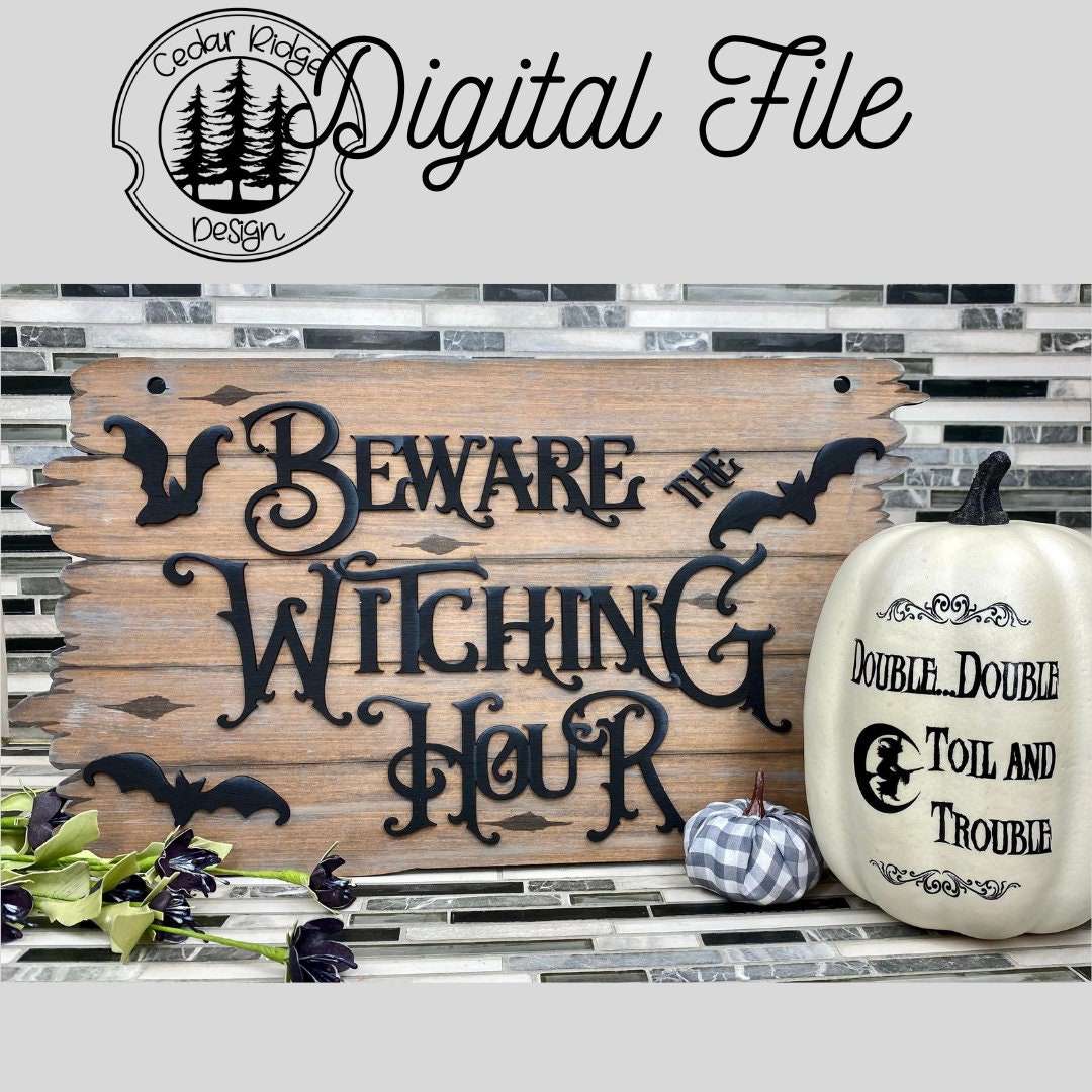 SVG/ LASER Cut/ Digital/beware the Witching Hour/halloween Sign ...