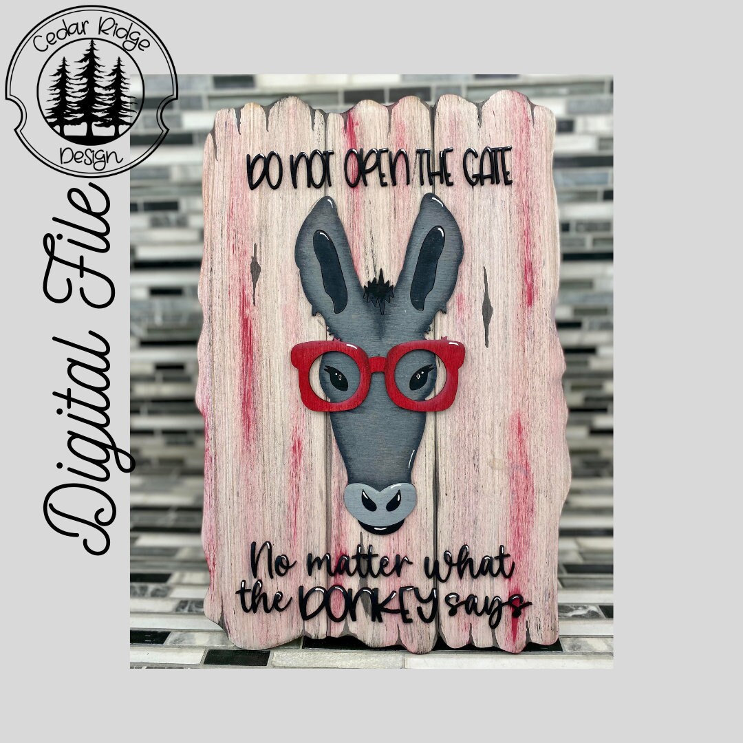 SVG/ LASER Cut/ Digital/do Not Open the Gate Donkey/ Farmhouse Sign ...