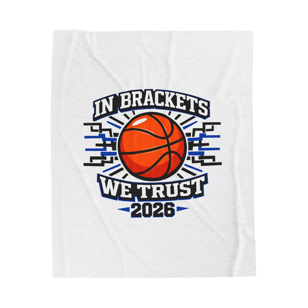 In Brackets We Trust 2026 Velveteen Plush Blanket | College Tournament ...