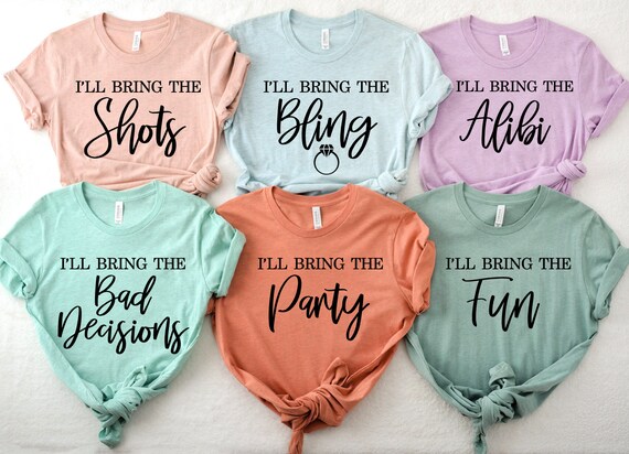 Bachelorette Party Shirts Ill Bring The Shirts Etsy