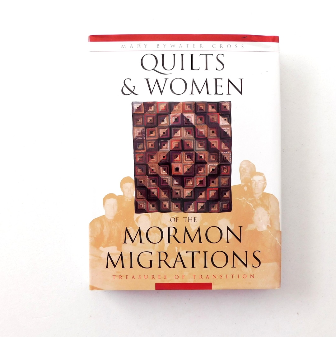 Quilts and Women of the Mormon Migration by Mary Bywater Cross Hard ...