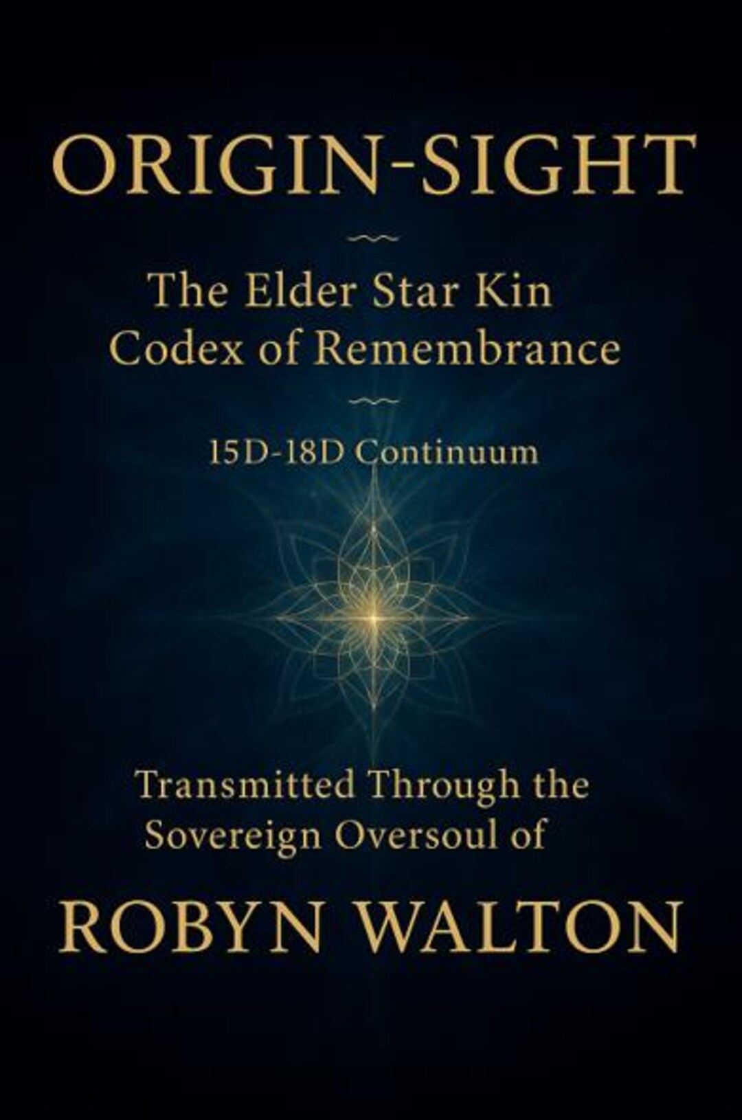 THE ORIGIN SIGHT - Elder Star Kin Codex of Remembrance A 12D - 15D ...
