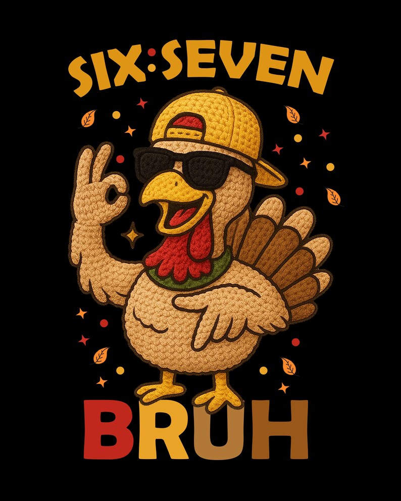 Funny Six Seven Meme Turkey BRUH PNG, 67 Turkey Shirt PNG, Six Seven ...