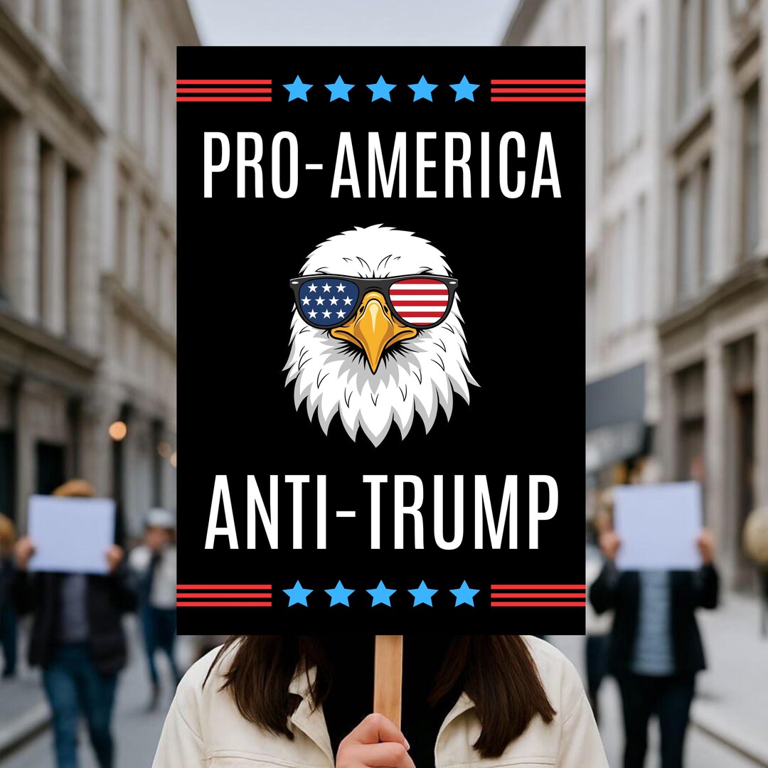 Pro America Anti Trump PRINTABLE Protest Sign, Anti-trump Sign, Protest ...