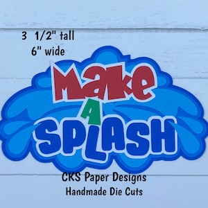 Handmade Paper Die Cut MAKE A SPLASH Title Scrapbook Page Embellishment ...
