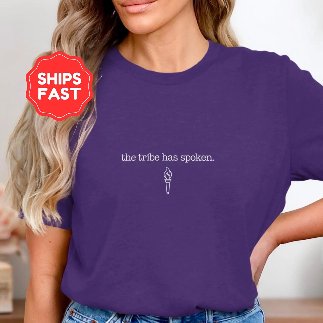 The Tribe Has Spoken T-shirts, SWEATSHIRTS, Survivor Fan Gift, Reality ...
