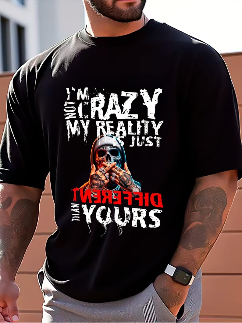 I'm Not Crazy My Reality Just Different T-shirt | Skull Illustration - Etsy