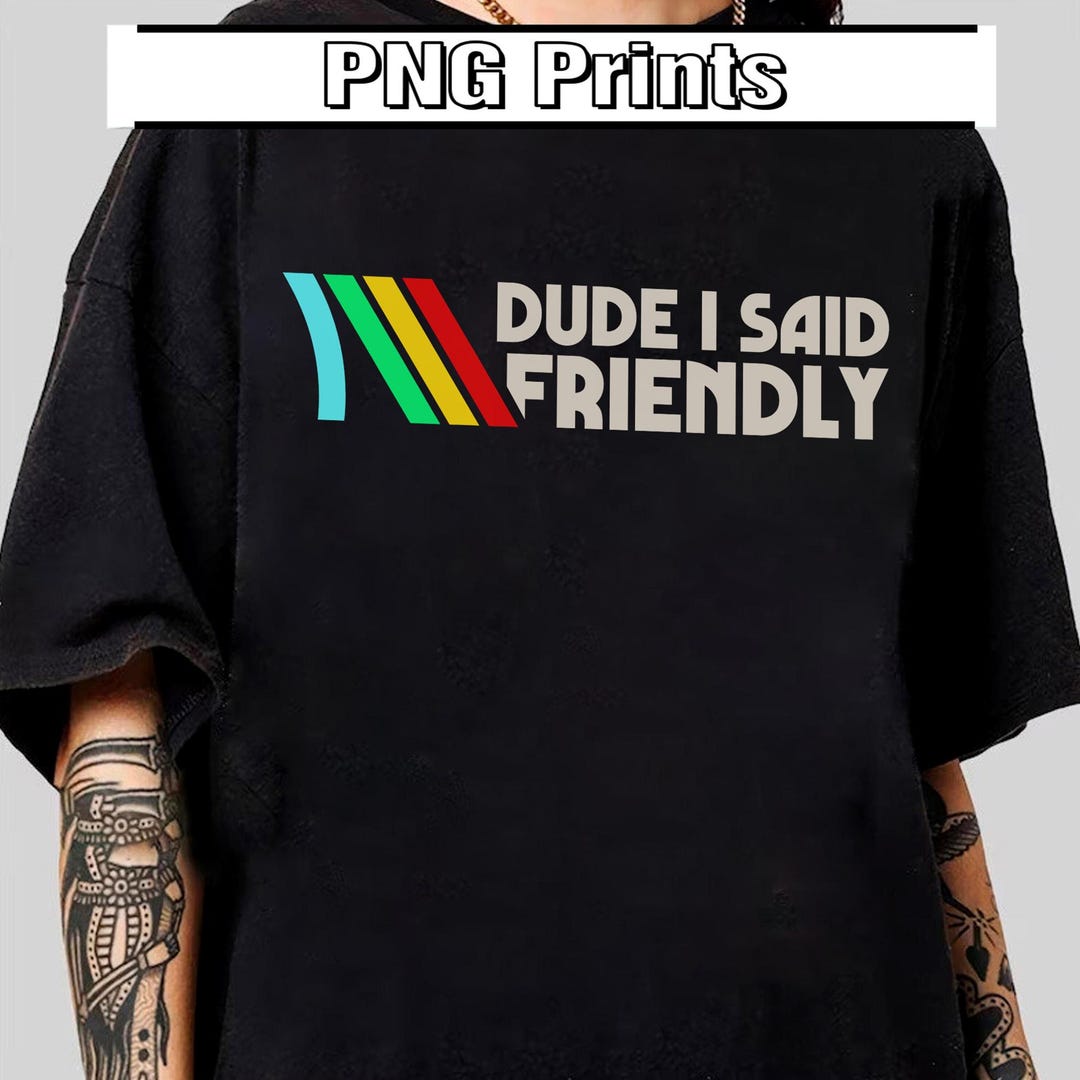 Dude I Said Friendly Quotes PNG, ARC Survival Evolved, ARC Raiders ...