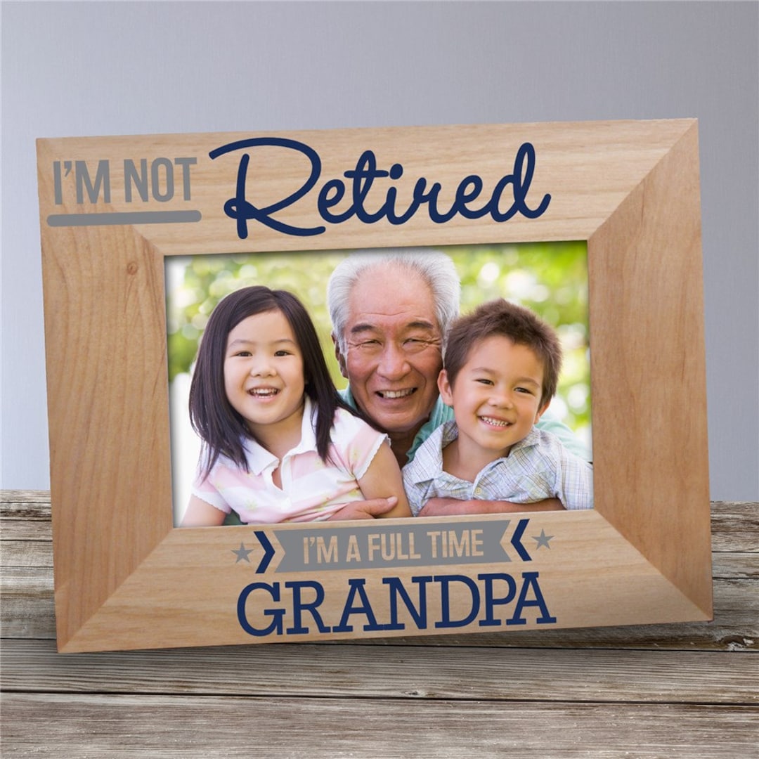 Personalized I'm Not Retired Wood Frame, Retirement Gift for Grandpa ...