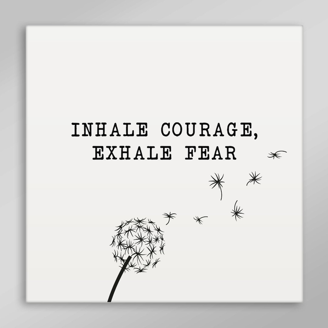 Inhale Courage Exhale Fear Wall Art Print, Minimalist Motivational ...