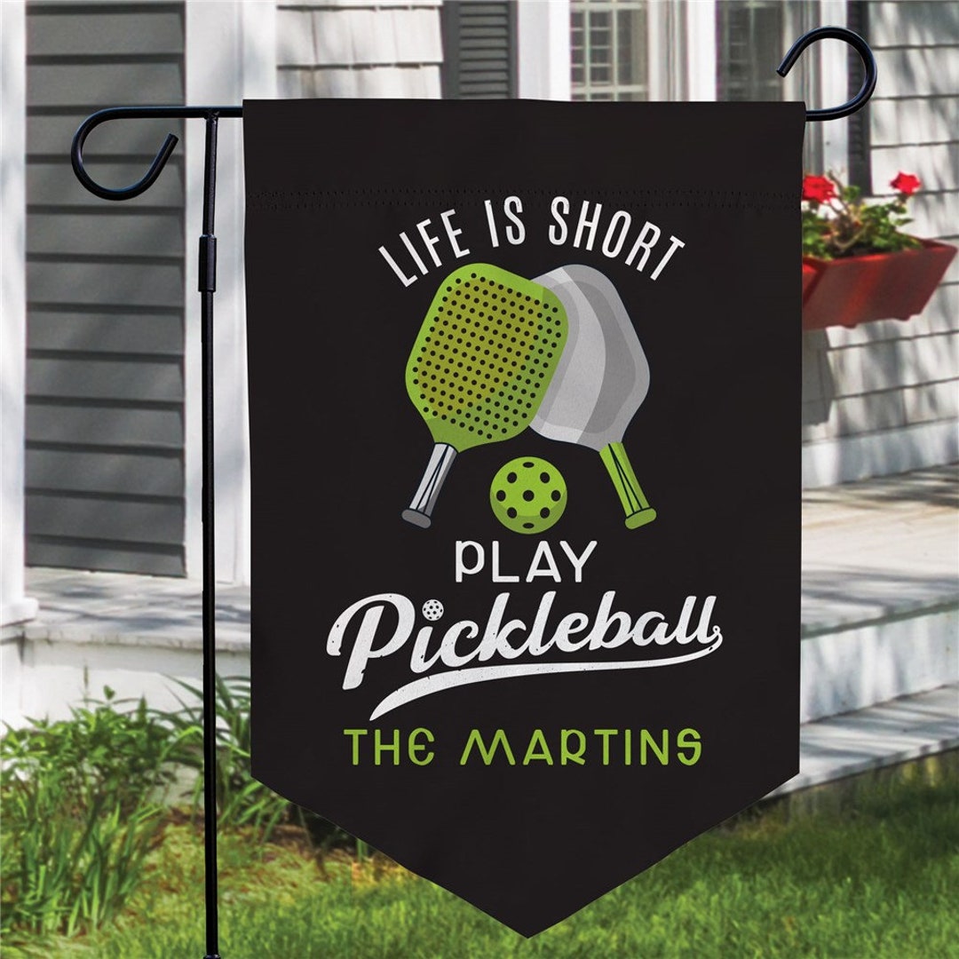 Personalized Life is Short Play Pickleball Pennant Garden Flag, Double ...