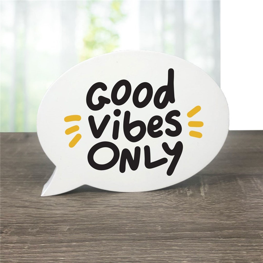 Good Vibes Only Word Bubble Sign, Classroom Decor, Teacher Desk Decor ...