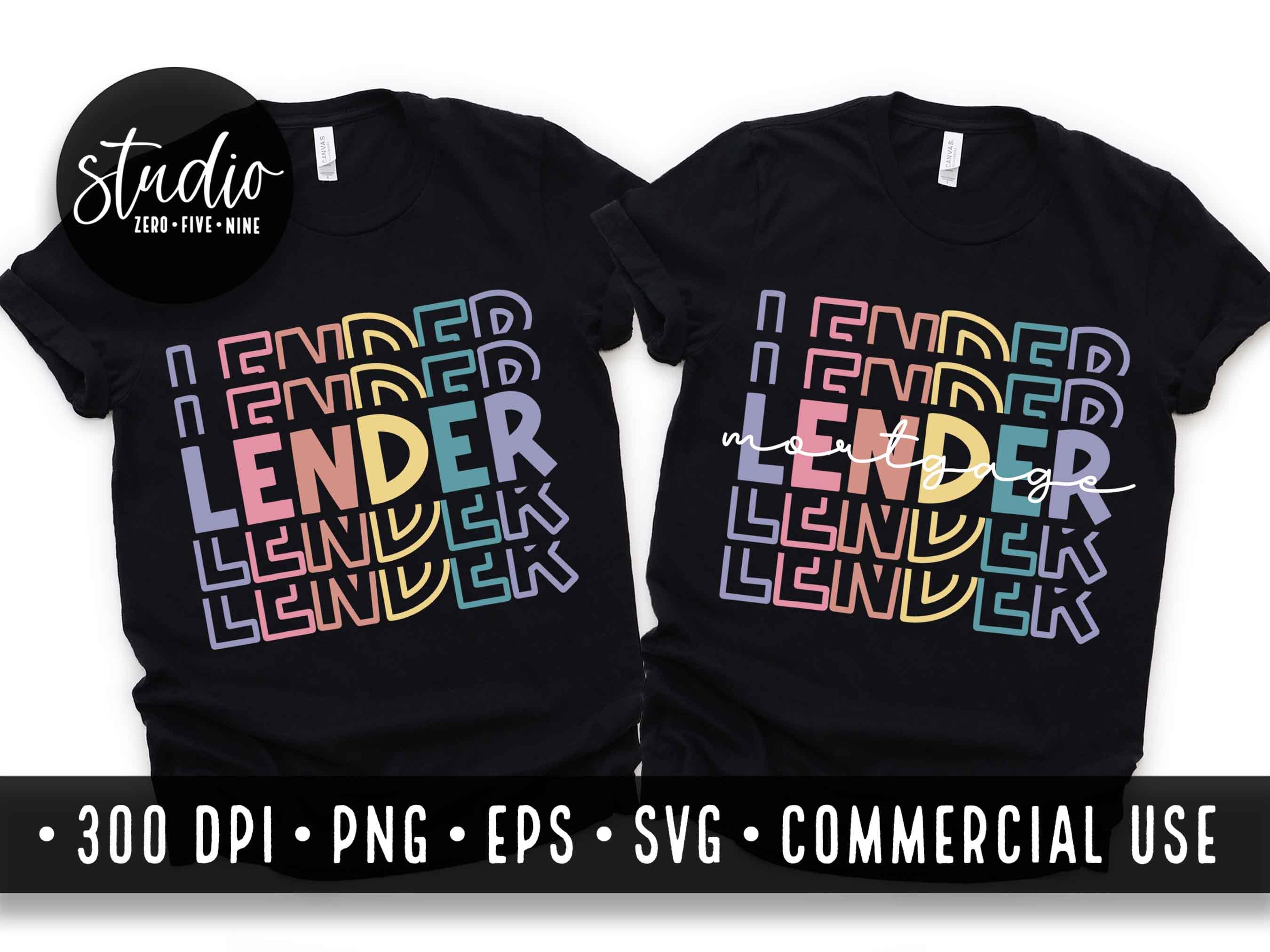 Mortgage Lender SVG, Real Estate SVG, T-shirt Designs for Lenders ...