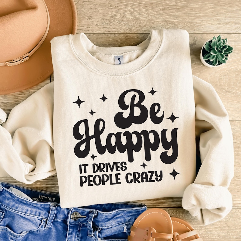 Sarcastic Be Happy SVG, Funny Snarky Design (digital Download) - Etsy
