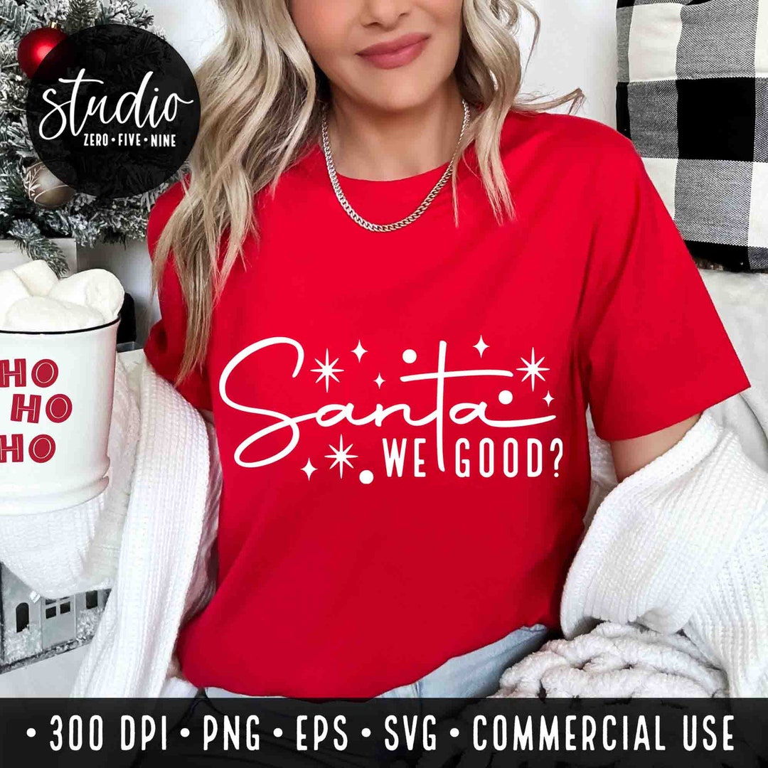 Santa We Good SVG Santa's Favorite Svg Christmas Vibes Svg - Etsy