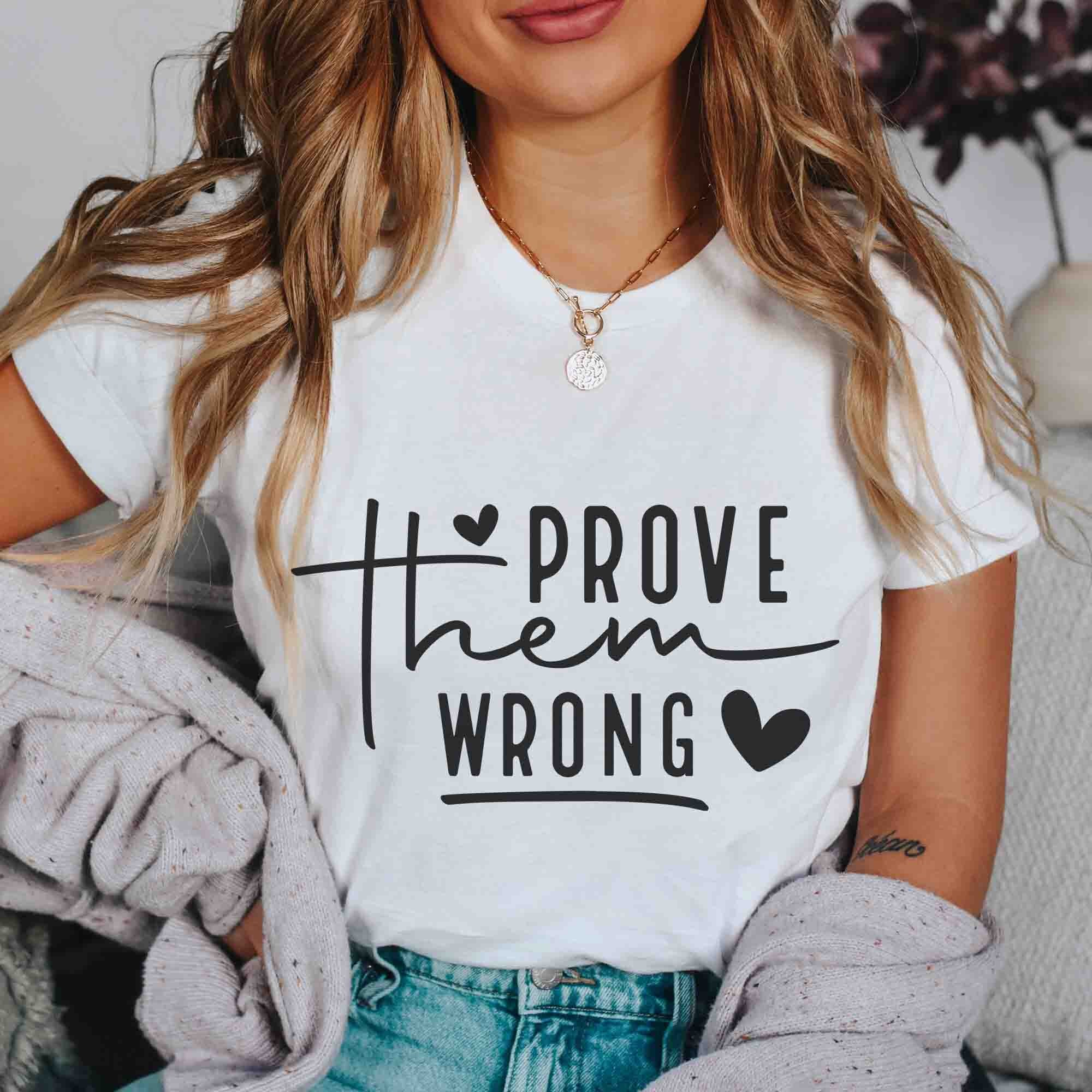 Prove Them Wrong SVG PNG Positive Quote Svg Inspirational Motivational ...