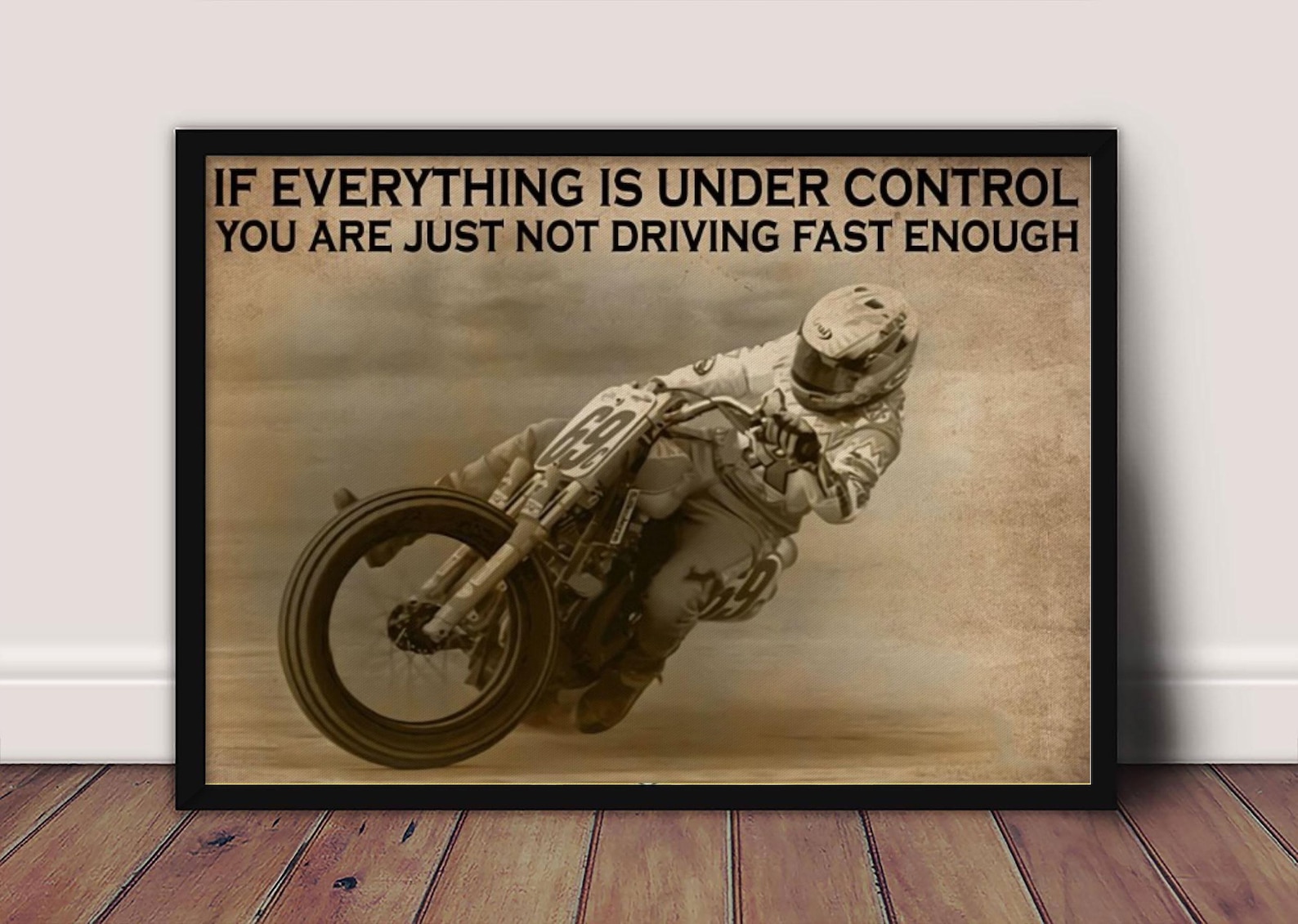 If Everything is Under Control Quote Poster, Not Driving Fast Enough ...