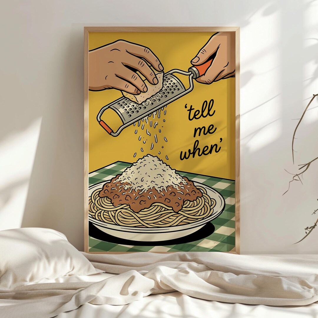 Cheesy Pasta Lovers Art Print, Kitchen Decor, Tell Me When Cheese Print ...