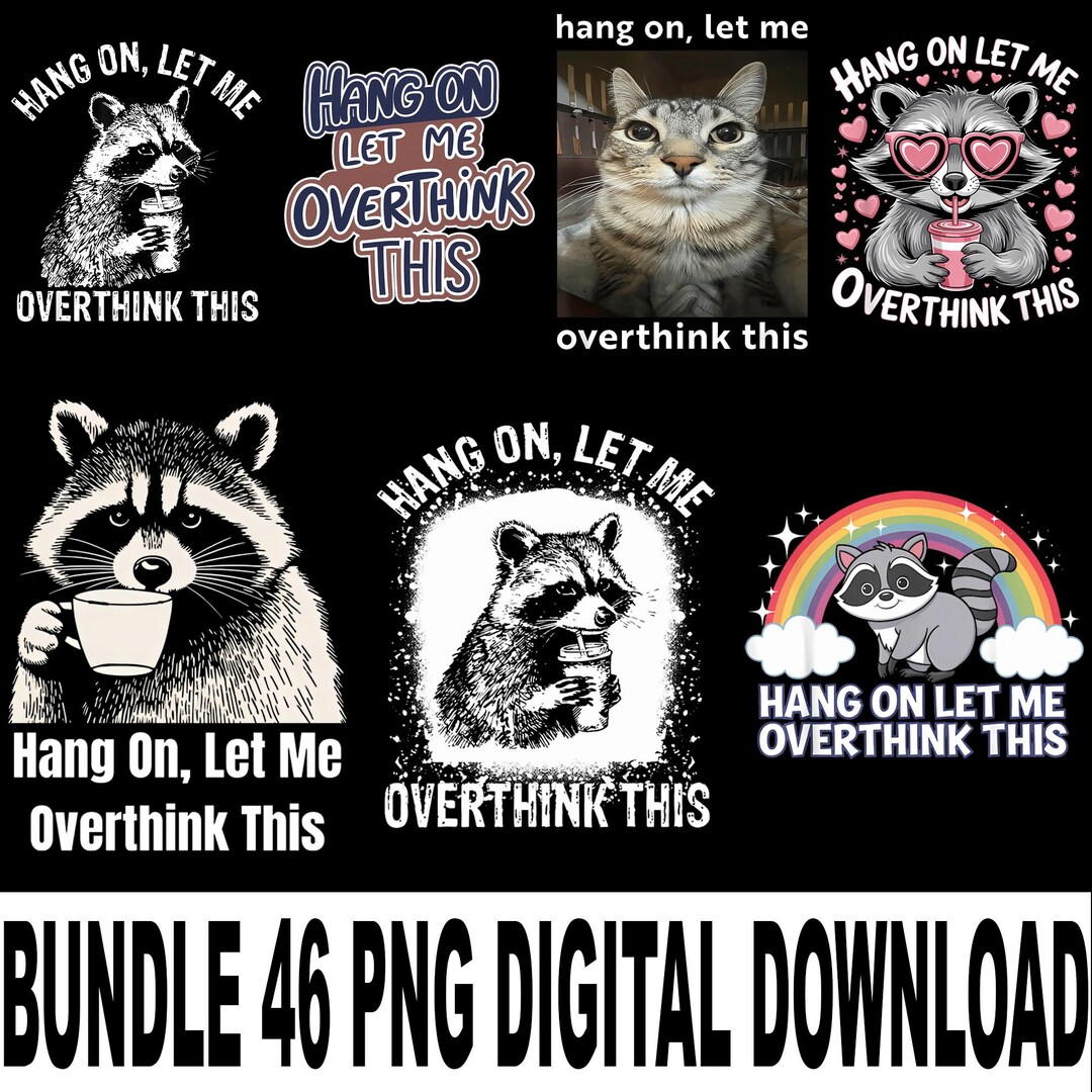Hang on Let Me Overthink This PNG – Funny Anxious Overthinker Quote ...