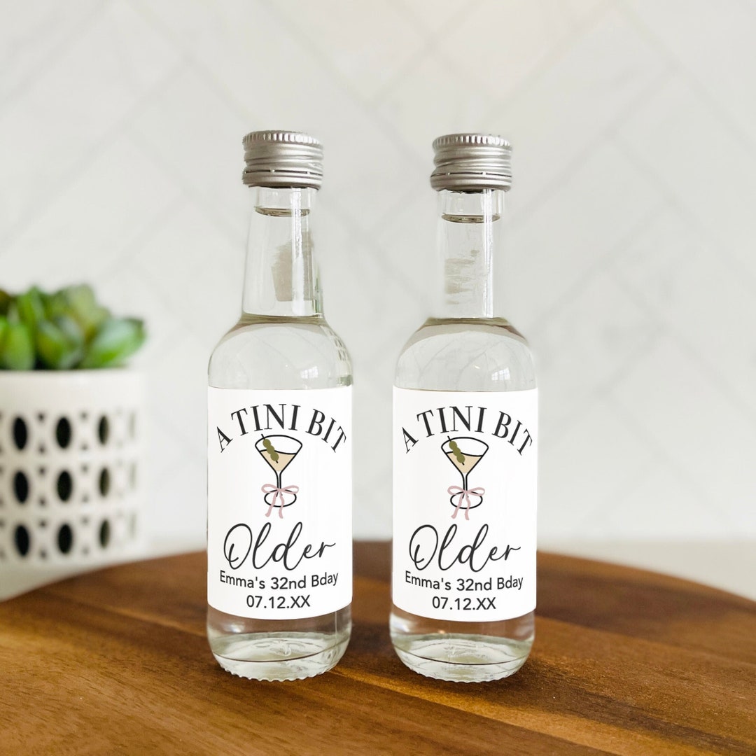 A Tini Bit Older Martini Birthday Shot Labels, Martini Birthday Shooter ...