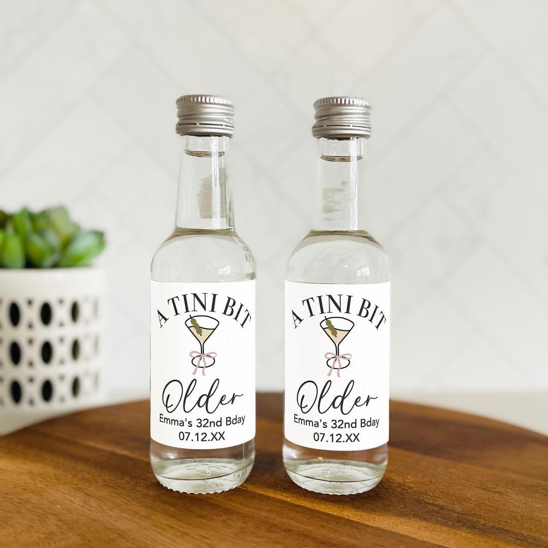 A Tini Bit Older Martini Birthday Shot Labels, Martini Birthday Shooter ...
