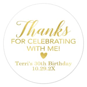 Thanks for Celebrating With Me, Foil Stickers, Personalized Foil ...