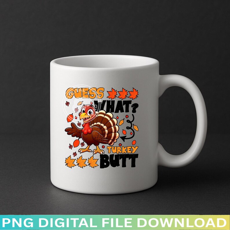 Turkey Butt PNG, Funny Guess What Meme Sublimation, Thanksgiving ...