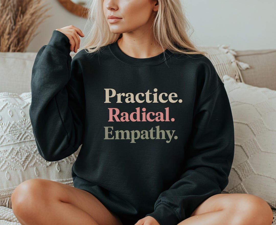 Radical Empathy Sweatshirt, Retro Typography, Mental Health Tee - Etsy