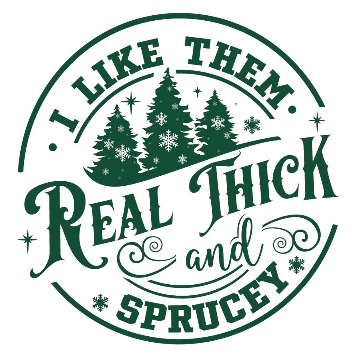 Real Thick and Sprucey Christmas Tree SVG, Funny Holiday Pun (PNG, Cut ...