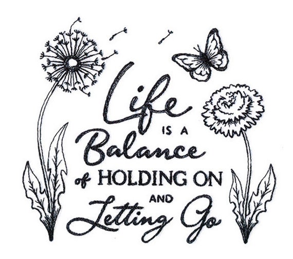 Life is a Balance of Holding on and Letting Go Words of - Etsy