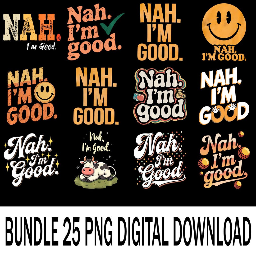 Nah I’m Good PNG, Funny Sarcastic Minimalist Quote Clipart, Digital ...