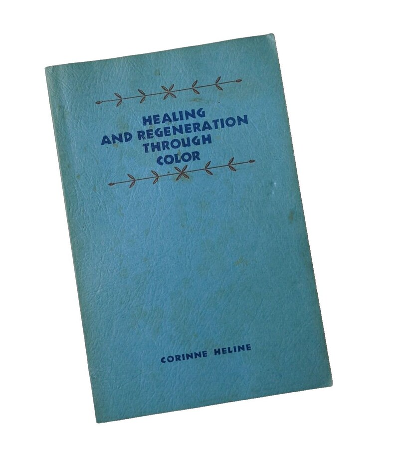 Healing and Regeneration Through Color (1976) by Corinne Heline Occult ...