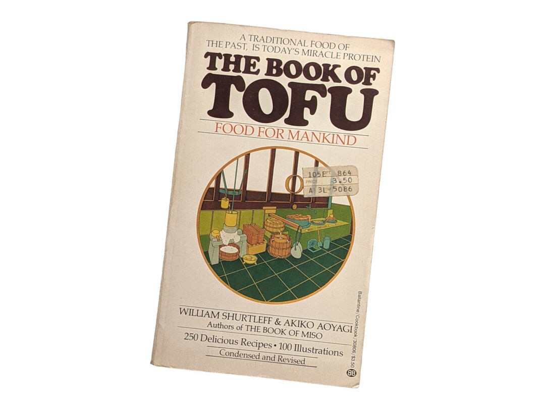 The Book of Tofu: Food for Mankind (1983) William SHURTLEFF & Akiko ...