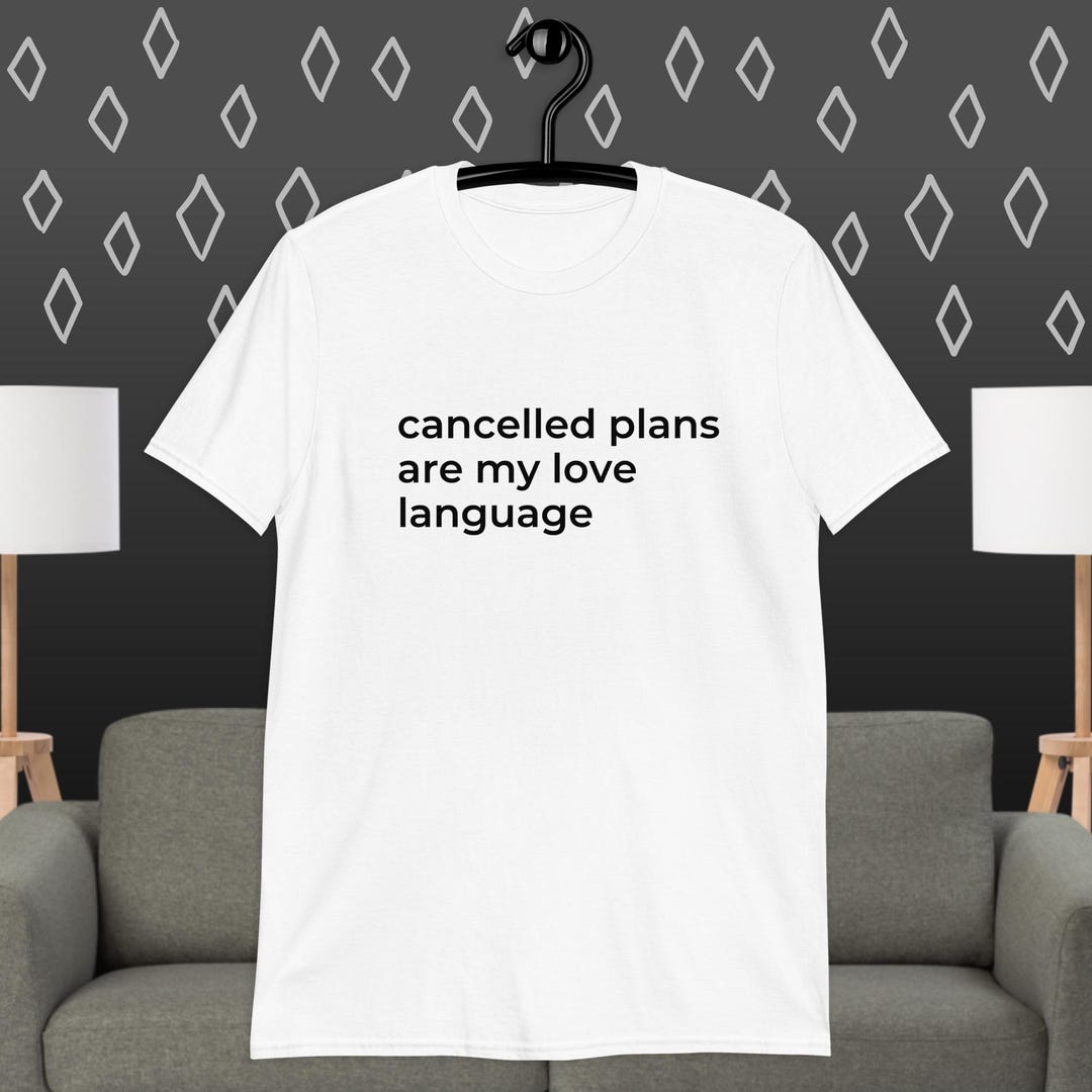 Cancelled Plans Are My Love Language T-shirt | Funny Introvert Quote ...