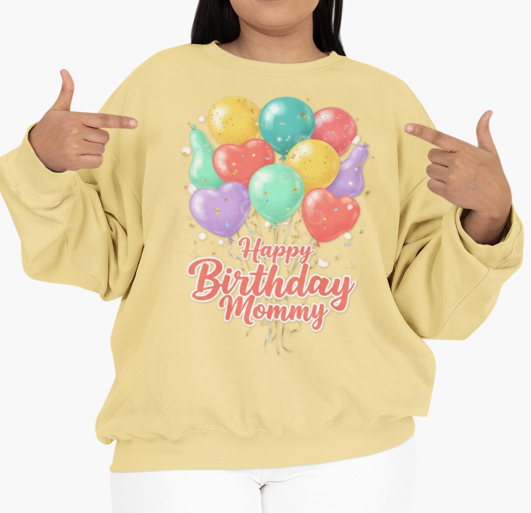 AI Image Created Happy Birthday Mommy Balloon Design Sweatshirt ...