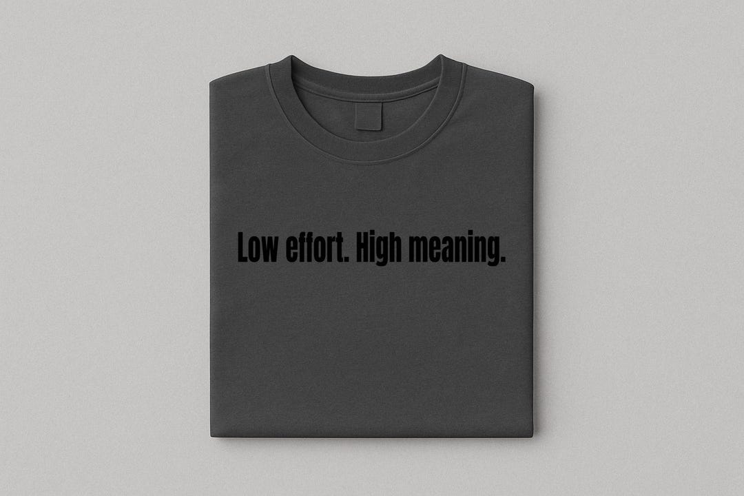 Low Effort High Meaning PNG • Minimalist Quote Shirt Design ...
