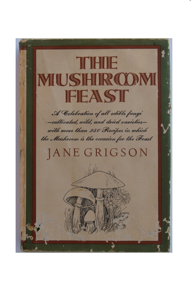 The Mushroom Feast Cookbook Jane Grigson 1975 HC DJ Mushroom Cookbook ...