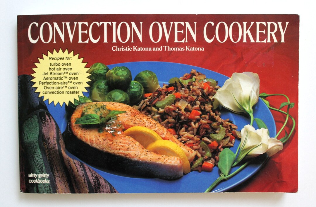 Nitty Gritty Cookbook Convection Oven Cookery Christie and Thomas ...